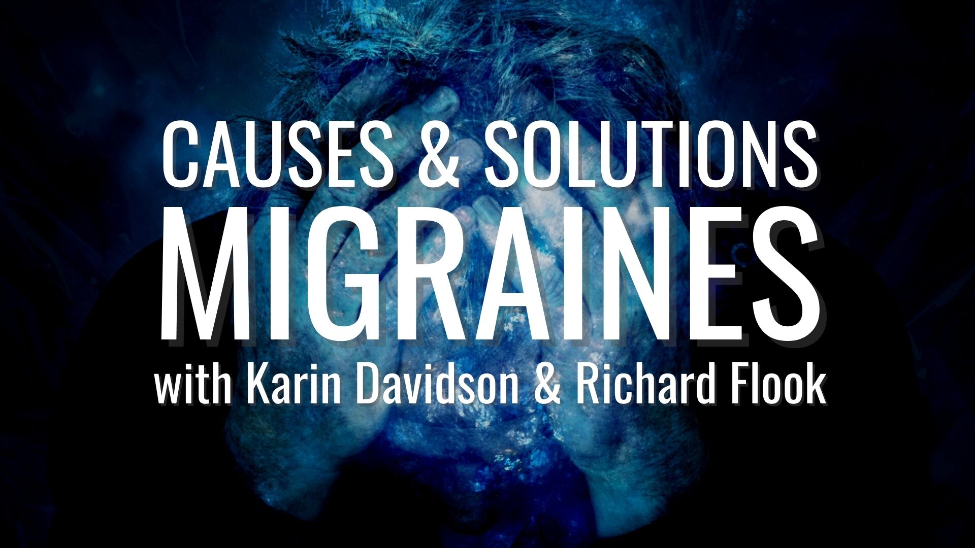 Migraine Headaches: Causes & Solutions